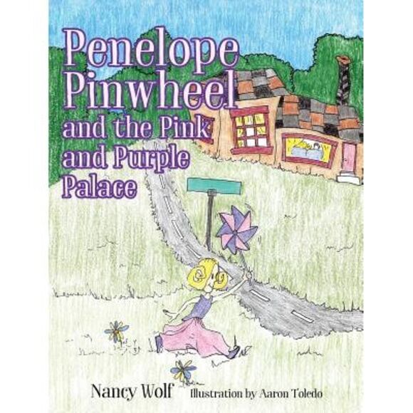 Nancy Wolf | Other | Penelope Pinwheel And The Pink And Purple Palace ...
